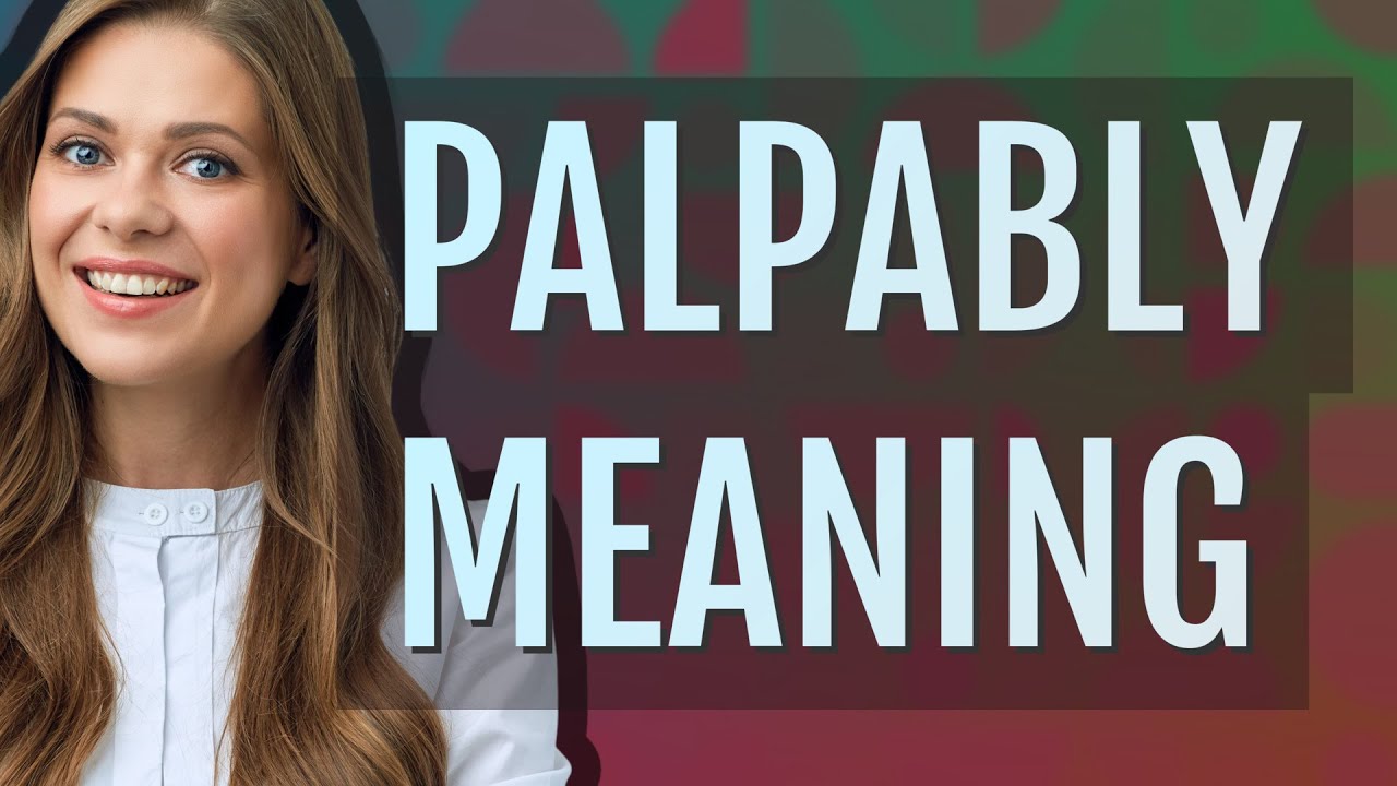 Palpably | meaning of Palpably - YouTube