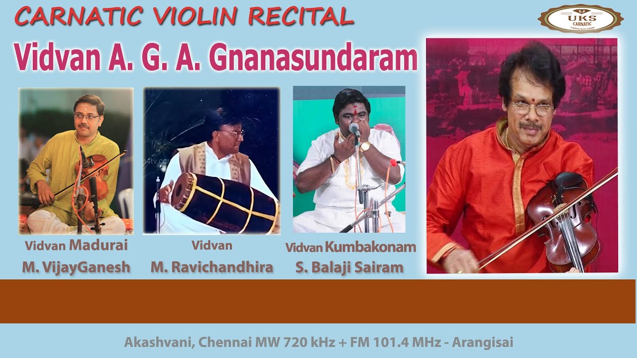 UKS CARNATIC A G A Gnanasundaram Violin recital - YouTube