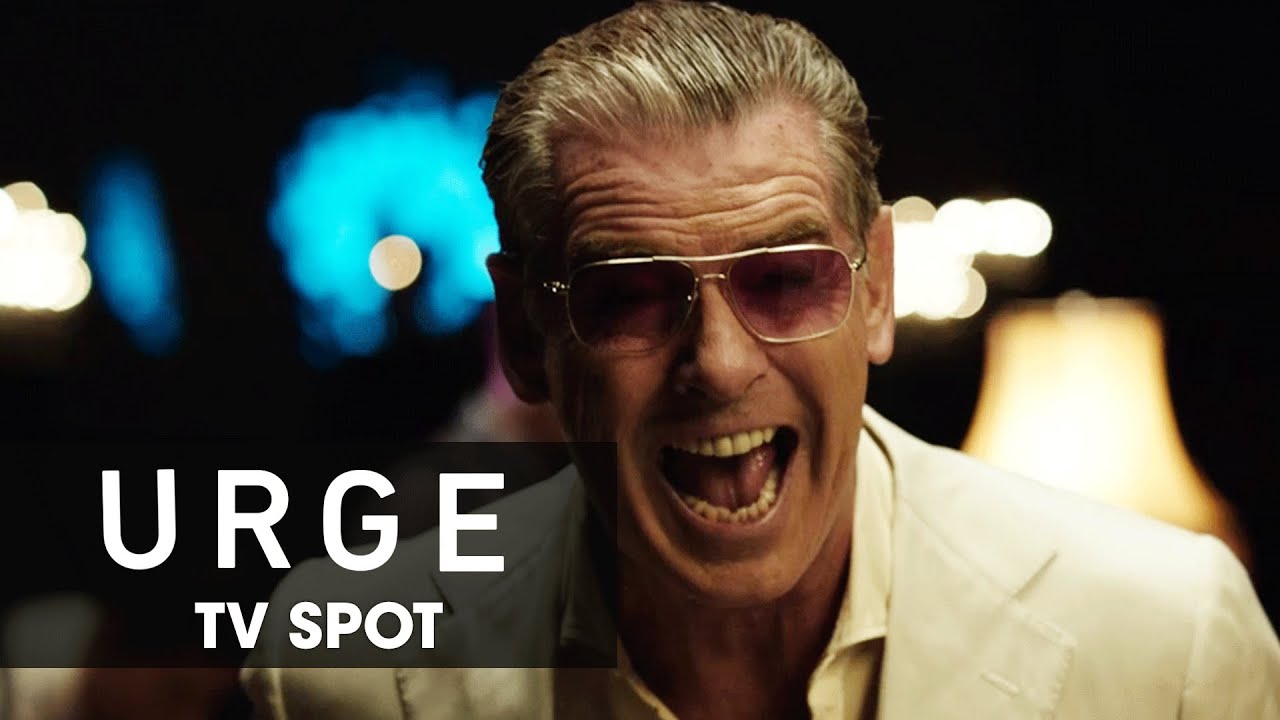 Urge (2016 Movie –Pierce Brosnan, Danny Masterson, Justin Chatwin, Ashley Greene)–Official :30 ...