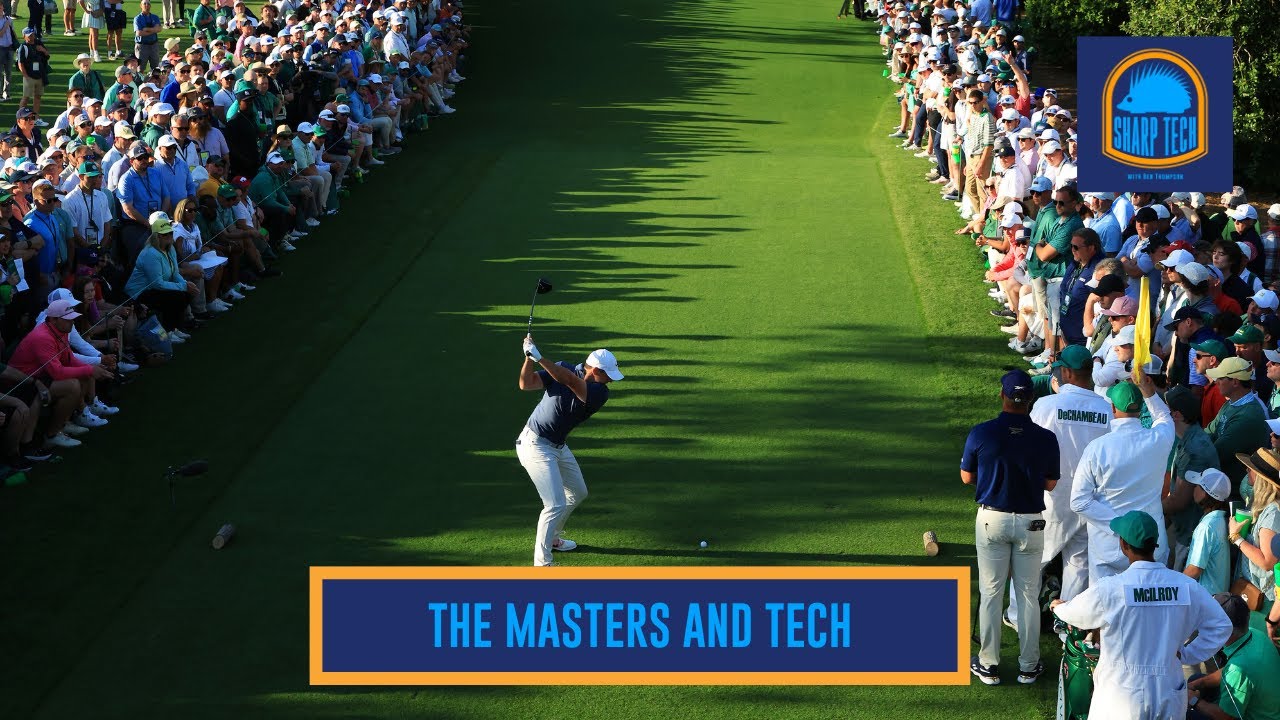 What the Masters Gets Right About Tech | Sharp Tech with Ben Thompson ...