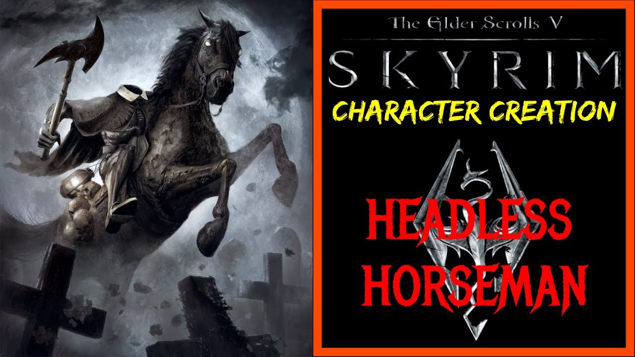 Skyrim [Character Creation How to Build The Headless Horseman Sleepy ...