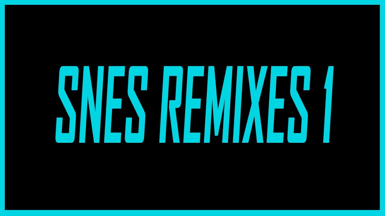 Best Remixes and Rearrangements of Super Nintendo Music - SNESdrunk ...