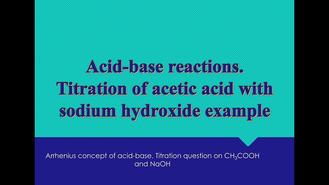 Arrhenius definition of acid-base. Neutralization reactions. Titration ...