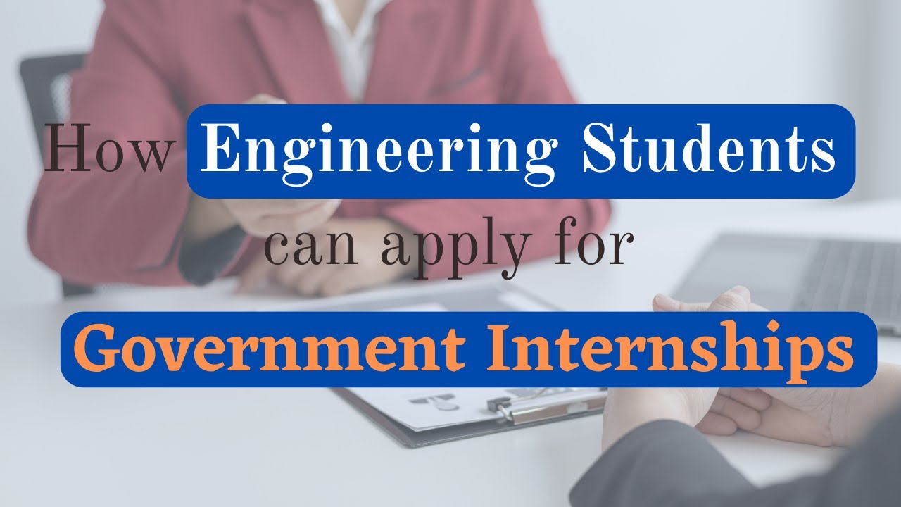 How Engineering Students can apply for Government Internships ...