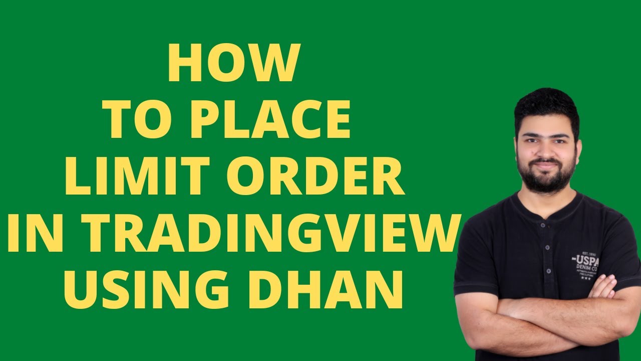 How To Place Limit Order In Tradingview Using Dhan Dhanhq Youtube