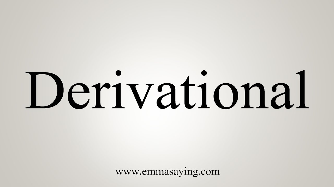 How To Say Derivational - YouTube