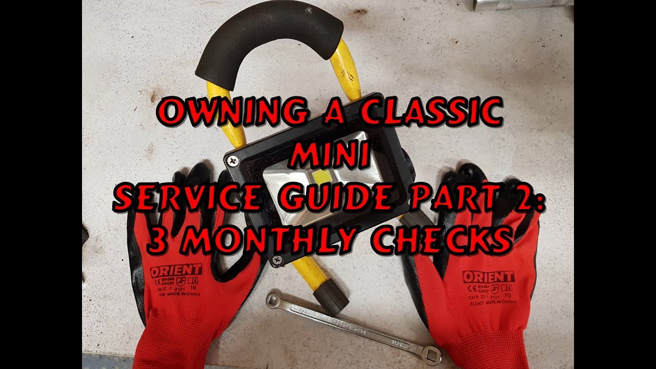 Owning a Classic Mini: Service Guide Part 2, 3 Monthly Checks - YouTube