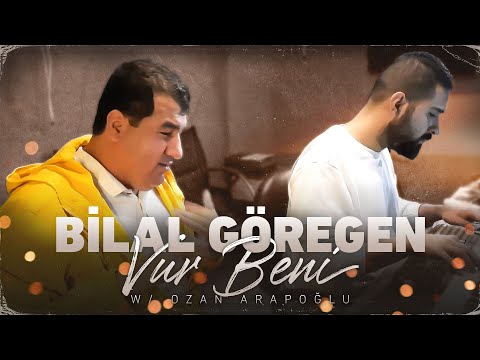 Bilal Göregen - Vur Beni (Akustik) w/ Ozan Arapoğlu