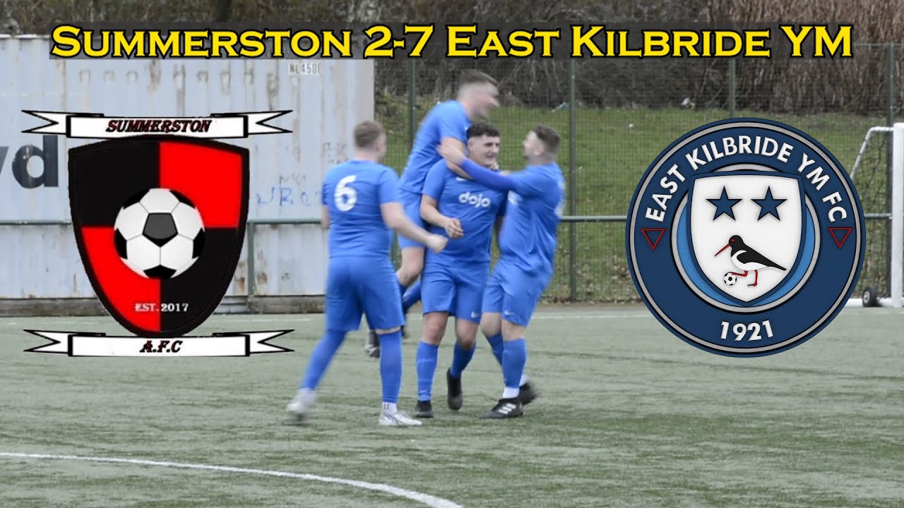 HIGHLIGHTS: Summerston 2-7 East Kilbride YM - SMAFA Division 1B - 18/03 ...