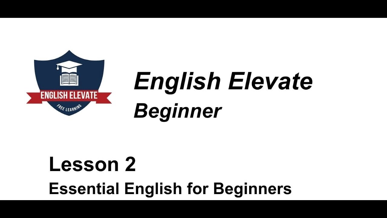 @EnglishElevate28 Lesson 2 – Essential English for Beginners - YouTube ...