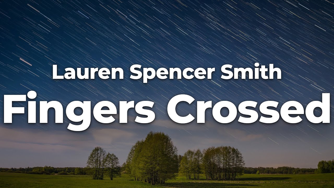 Lauren Spencer Smith - Fingers Crossed (Letra/Lyrics) | Official Music ...