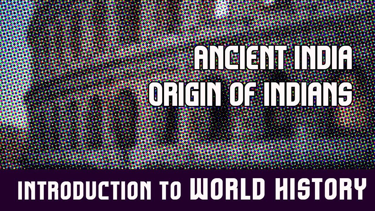 World History : Ancient India | Origin of Indian People & Indian Name ...