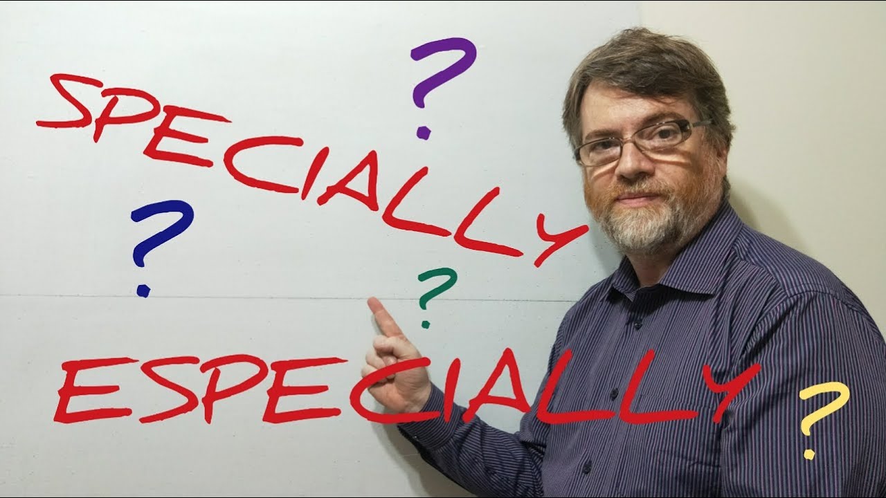 English Tutor Nick P Lesson (432) The Difference Between Especially and ...