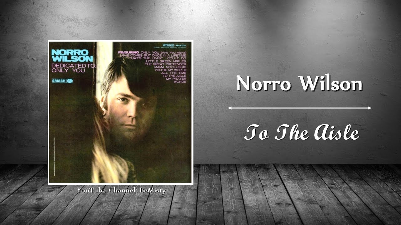 Norro Wilson - To The Aisle - YouTube