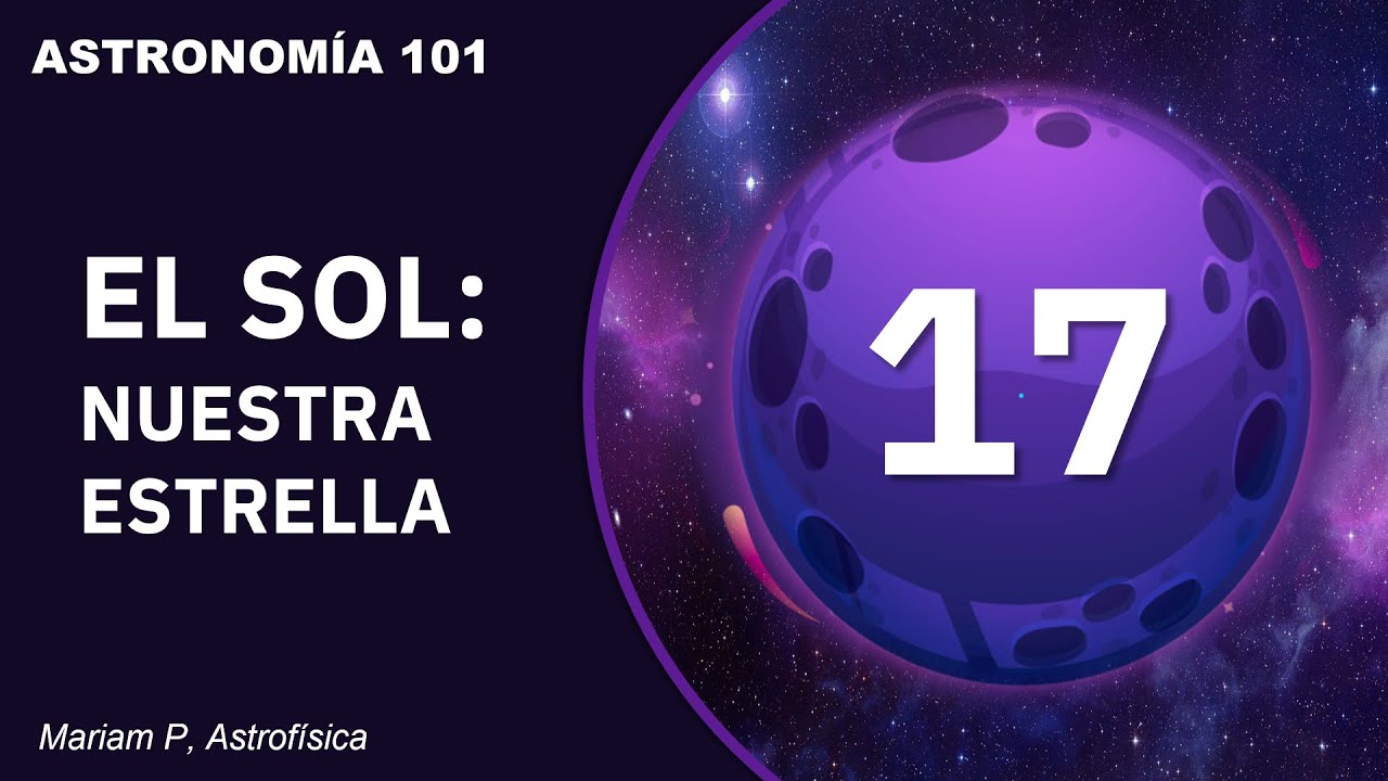 Curso de Astronomía: Clase 17 ǀ El Sol - YouTube