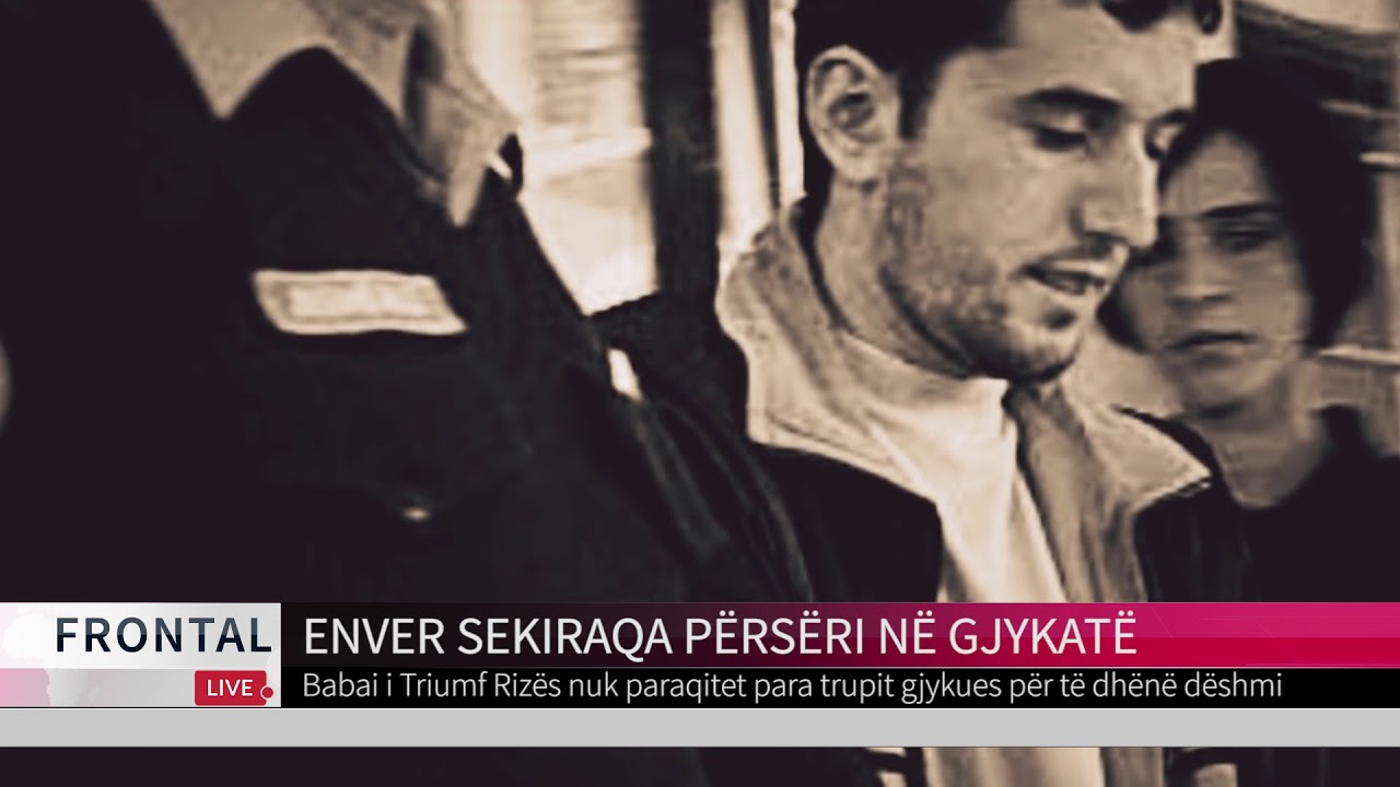 ENVER SEKIRAQA PËRSËRI NË GJYKATË | T7 - YouTube