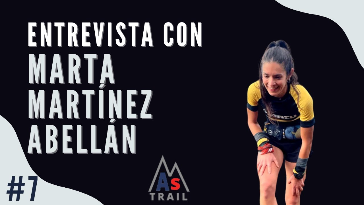 #7 Entrevista Trail Running Marta Martínez Abellán - YouTube