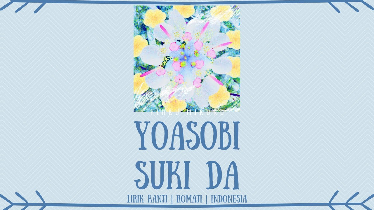 YOASOBI - Suki da (好きだ) | LIRIK KANJI/ROMAJI/INDONESIA - YouTube
