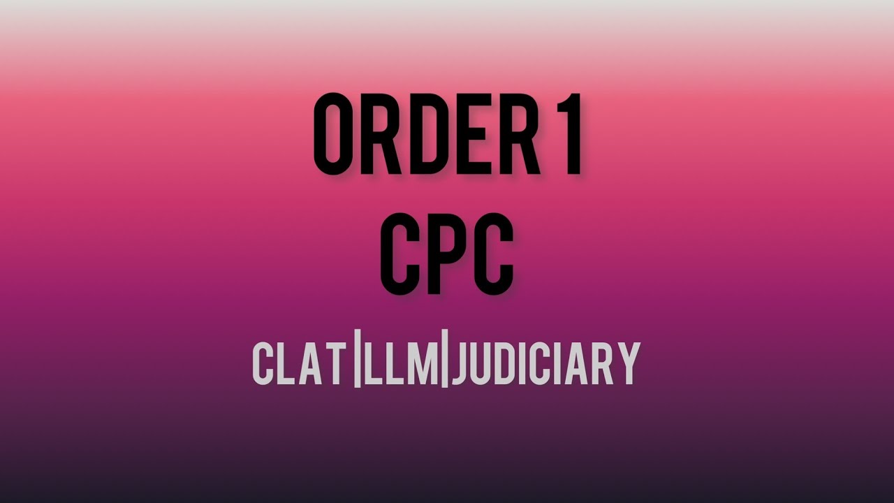 Order 1 of CPC: Necessary Party and Proper Party, Order of Impleadment ...