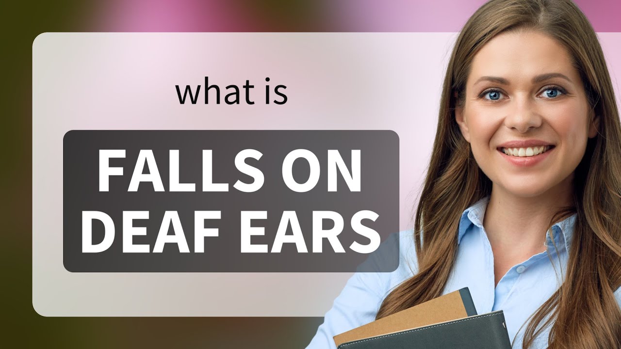 Understanding "Falls on Deaf Ears" - YouTube
