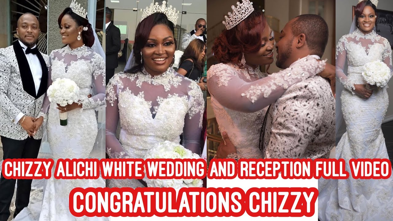 Chizzy Alichi white wedding full video /chizzy Glamorous wedding ...