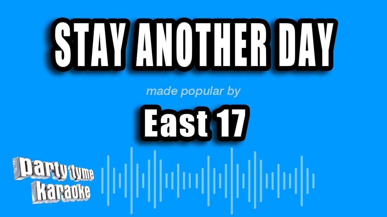 East 17 - Stay Another Day (Karaoke Version) - YouTube