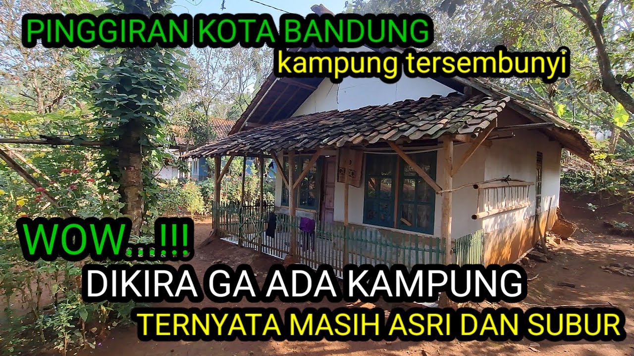 WOW...!!! KAMPUNG TERSEMBUNYI ADA DI PINGGIRAN KOTA BANDUNG KAMPUNG INI ...