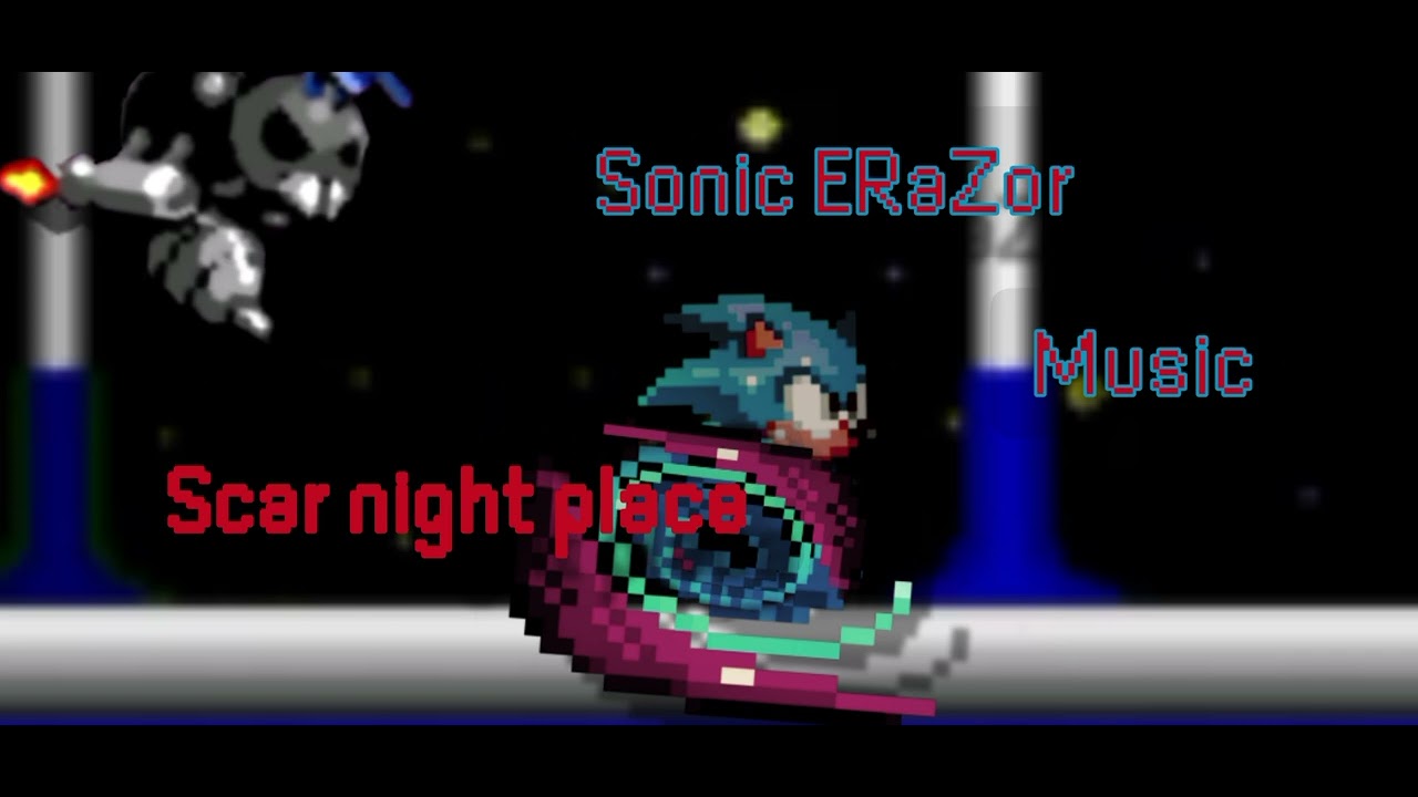 Sonic ERaZor music. Scar night place - YouTube