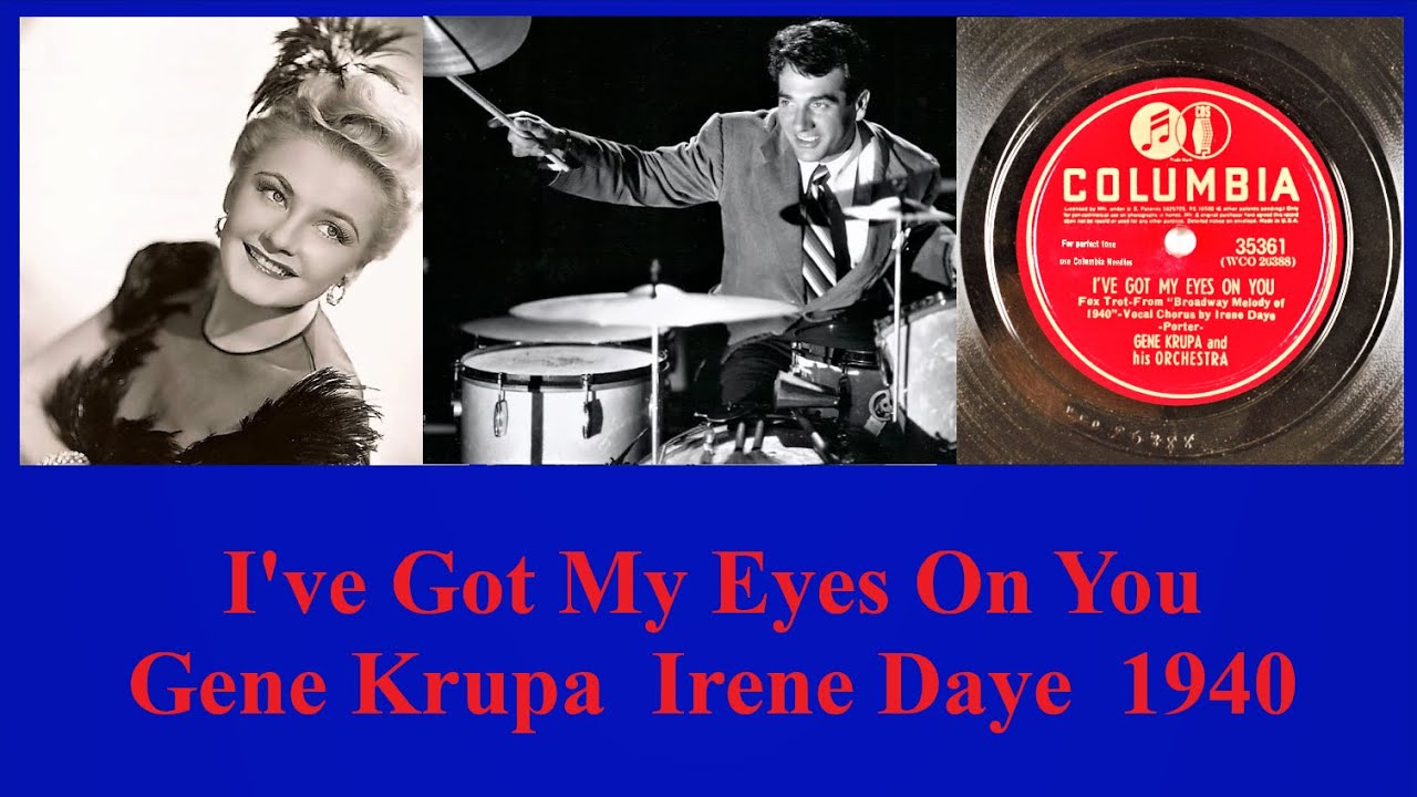 I've Got My Eyes On You - Gene Krupa - Irene Daye - 1940 - YouTube