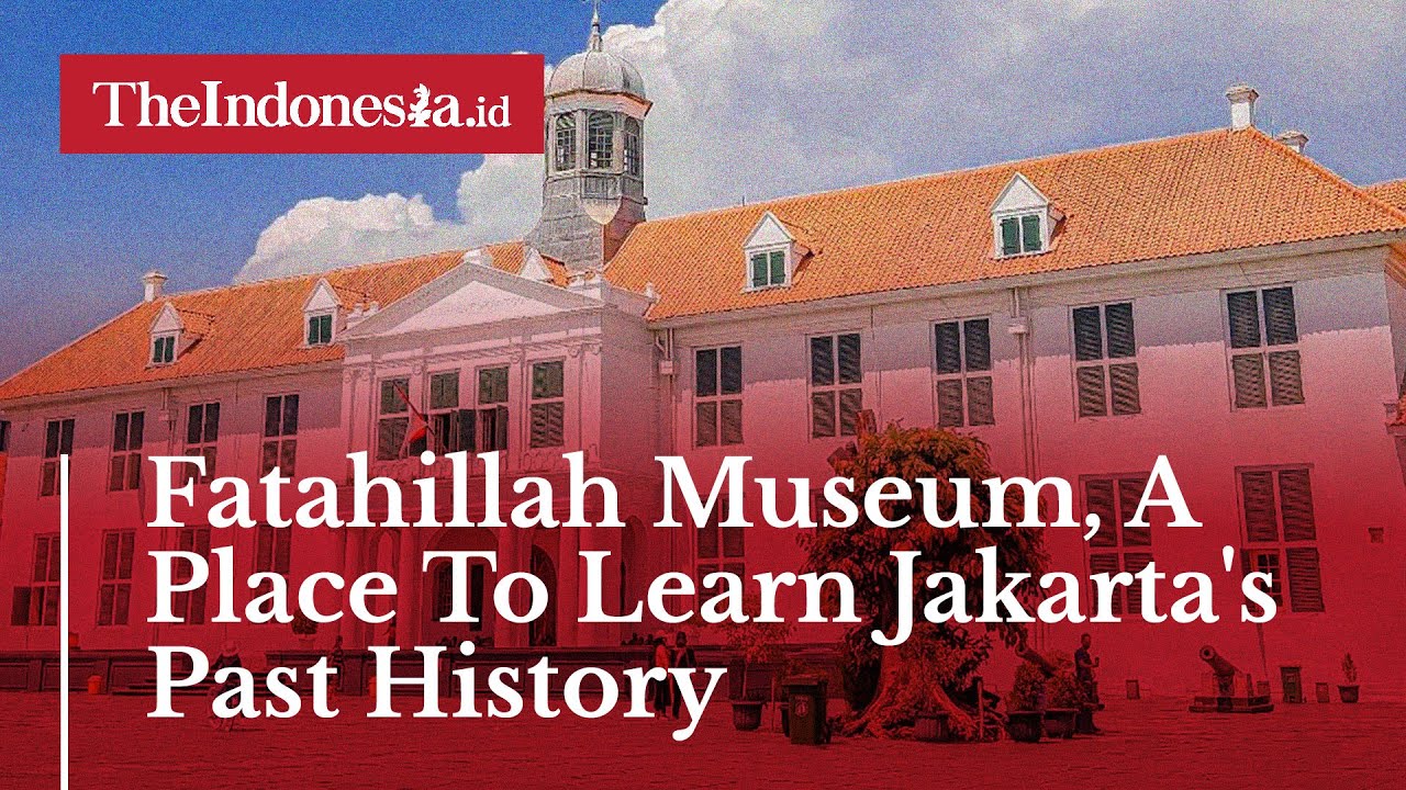 Fatahillah Museum, A Place To Learn Jakarta's Past History - YouTube