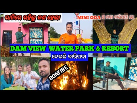 MINI GOA NIGHT CAMPING BARIPADA,DAULI DAM VIEW WATER PARK & RESORTS ...