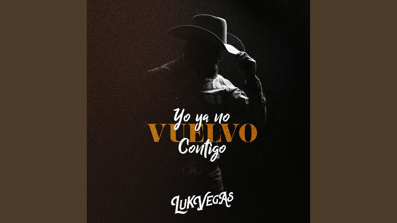 Yo Ya No Vuelvo Contigo - YouTube