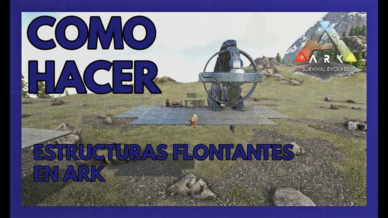 COMO HACER ESTRUCTURAS FLOTANTES EN ARK! - YouTube