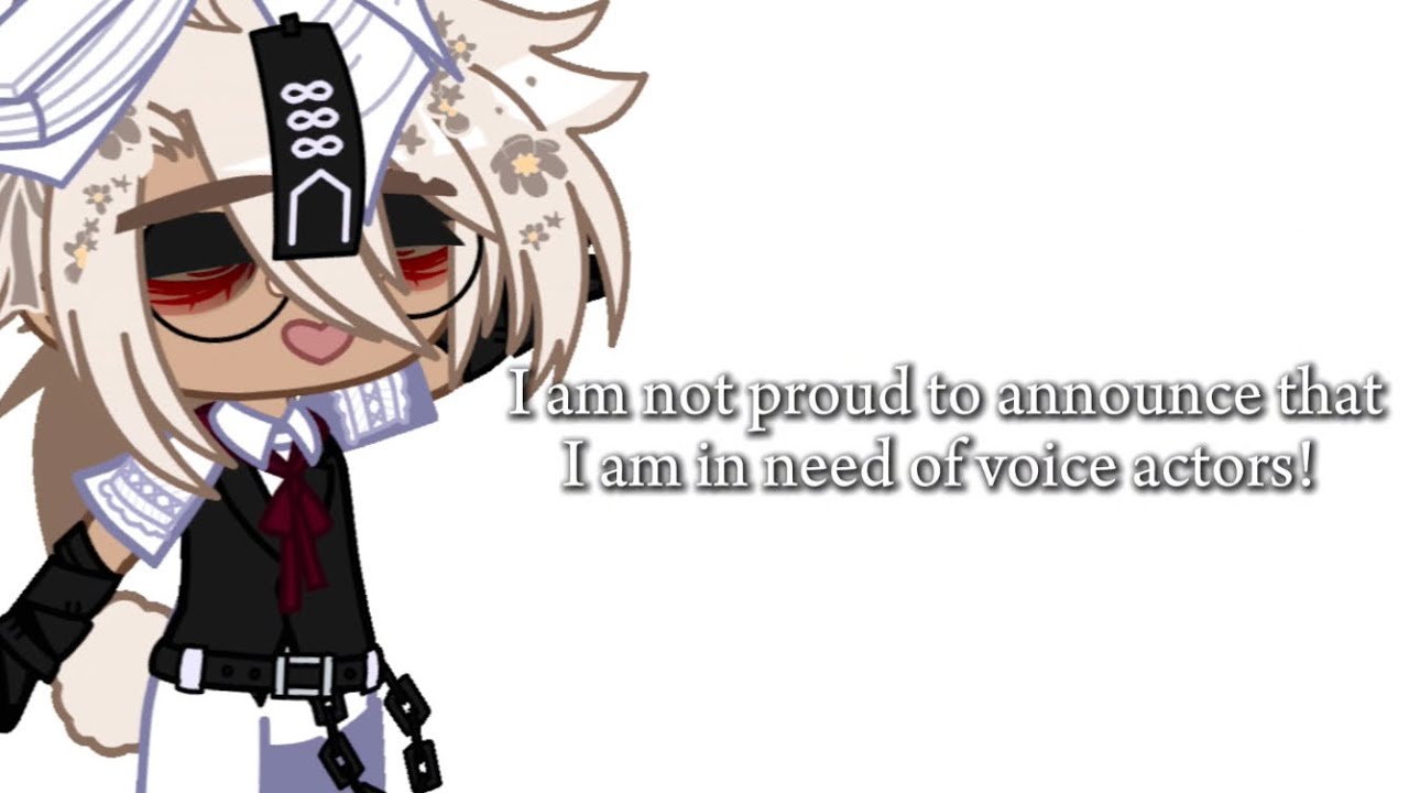 In need of voice actors! || DISCORD LINK WILL BE IN DESC IF YOU WISH TO ...