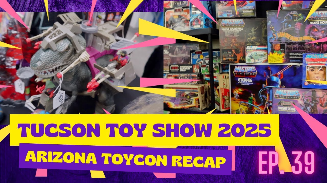 The Arizona ToyCon 2025 Tucson Toy Show Recap & Haul - What An Absolute ...