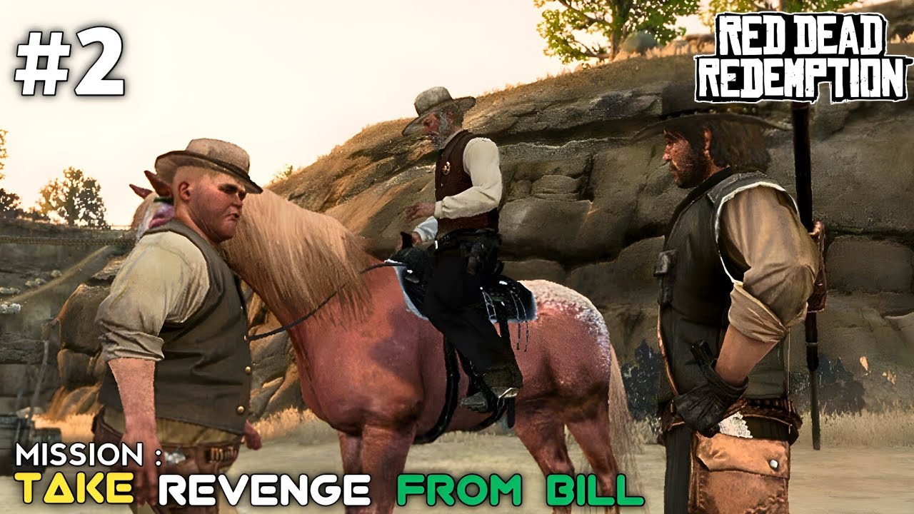 Red Dead Redemption Gameplay - Take Revenge From Bill | Part-2 - YouTube