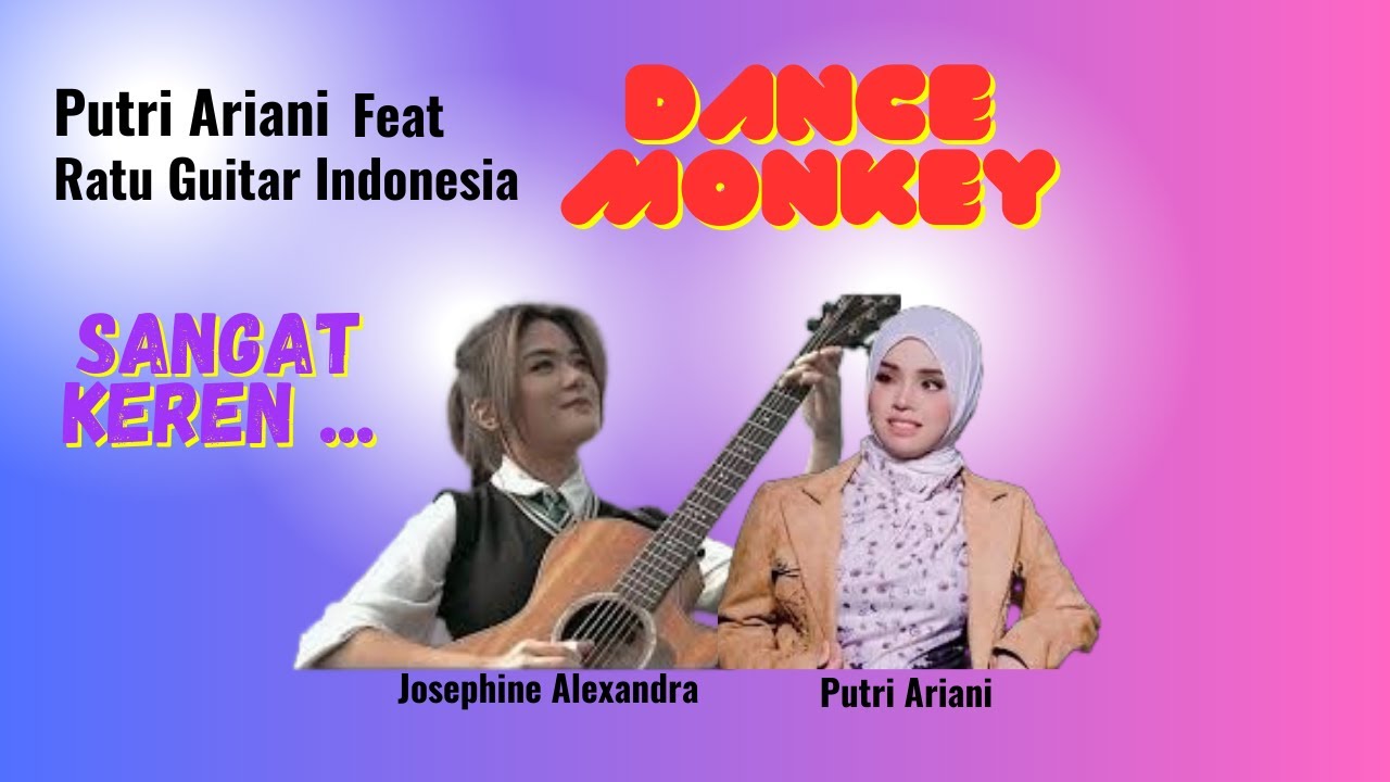 SANGAT KEREN!! RATU GUITAR INDONESIA FEAT PUTRI ARIANI!!DANCE MONKEY ...