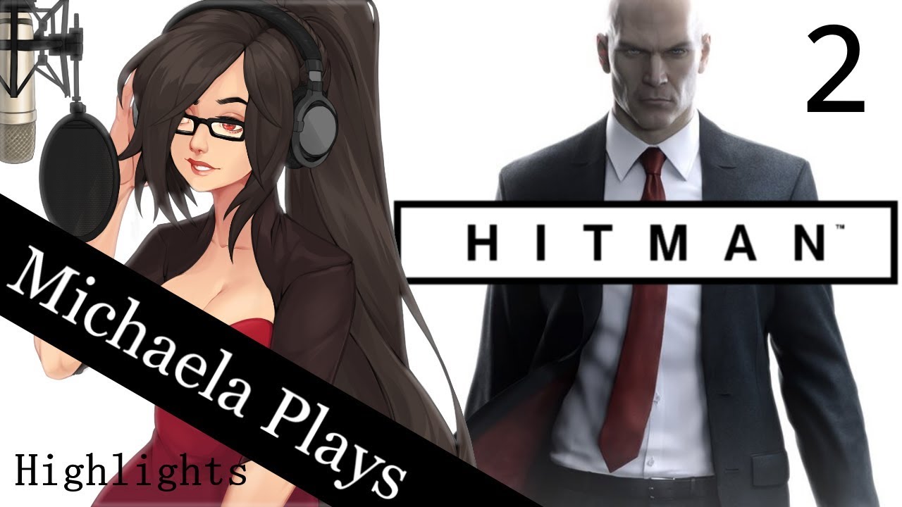 『Michaela Plays』Hitman 2 - Highlight Reel - YouTube