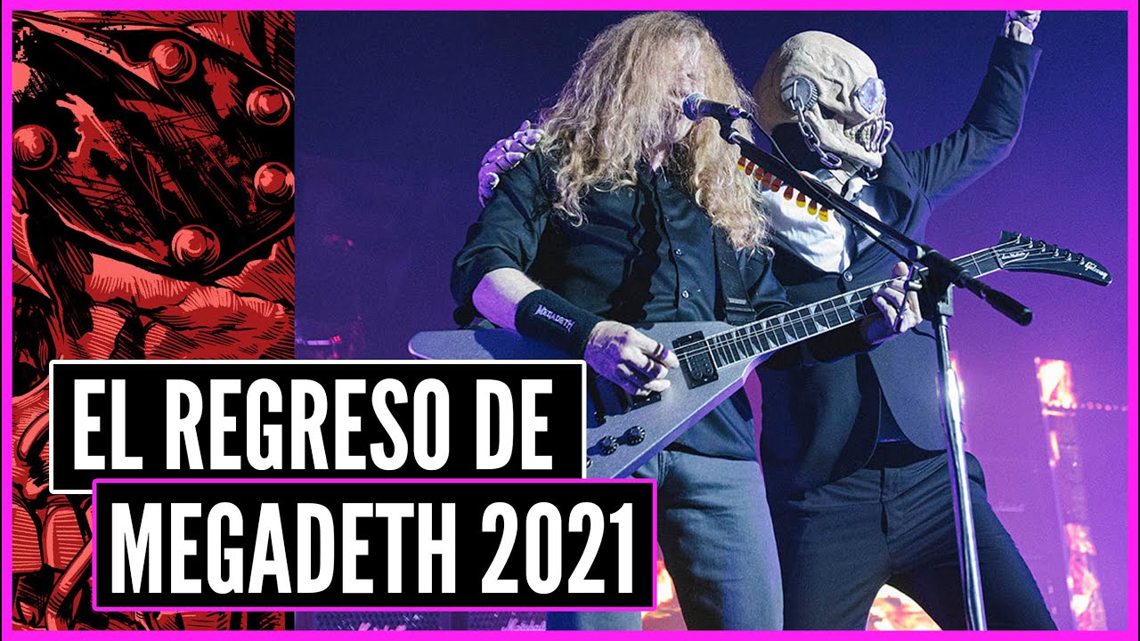 EL REGRESO DE MEGADETH A LOS ESCENARIOS 2021 - YouTube