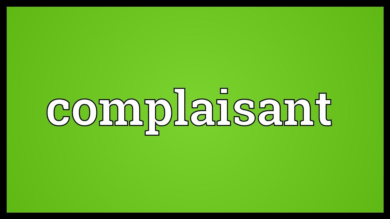 Complaisant Meaning - YouTube