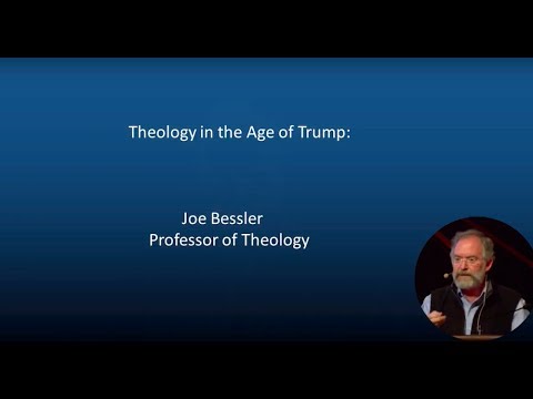 Theology in the age of Trump - 27-07-2018 - Prof Joe Bessler - YouTube