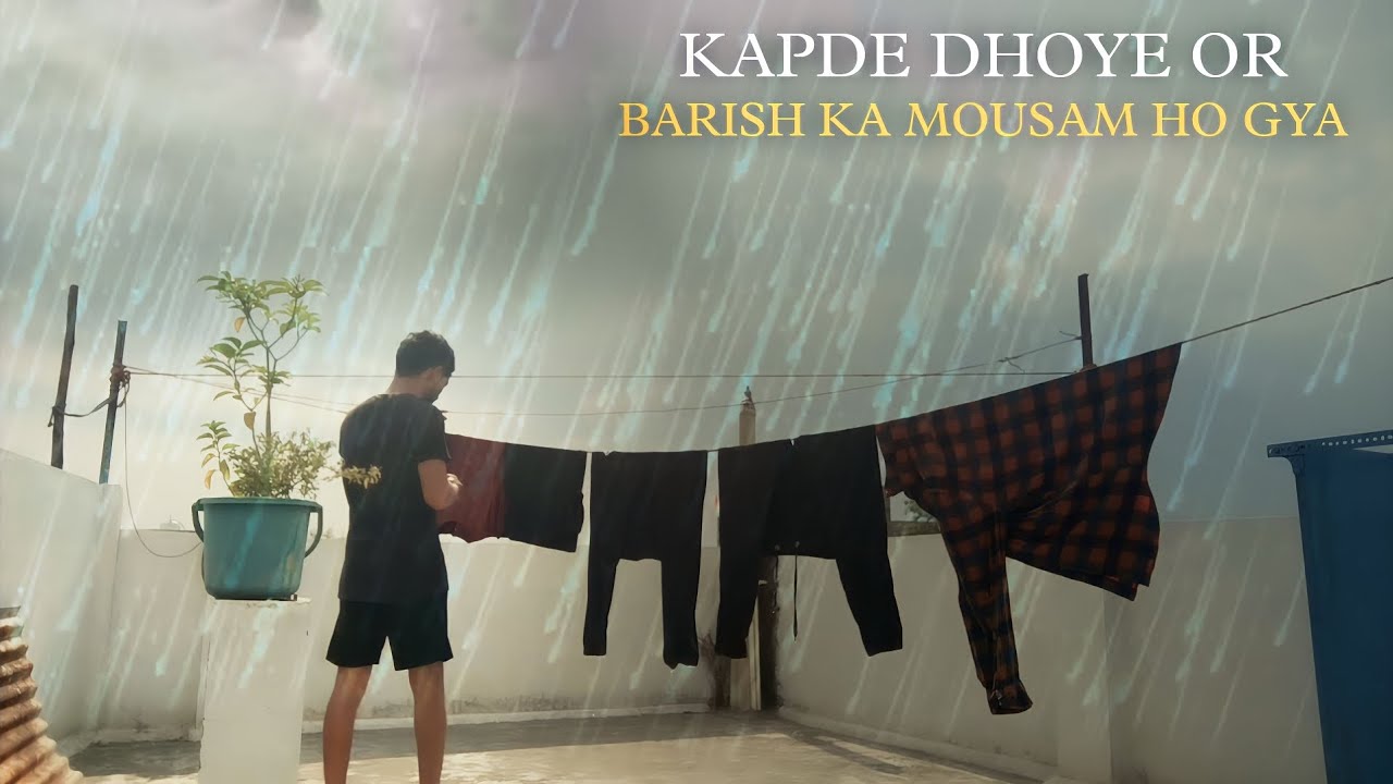 itni mehnat se kapde dhoye or barish ne sab kharab kardiya - YouTube