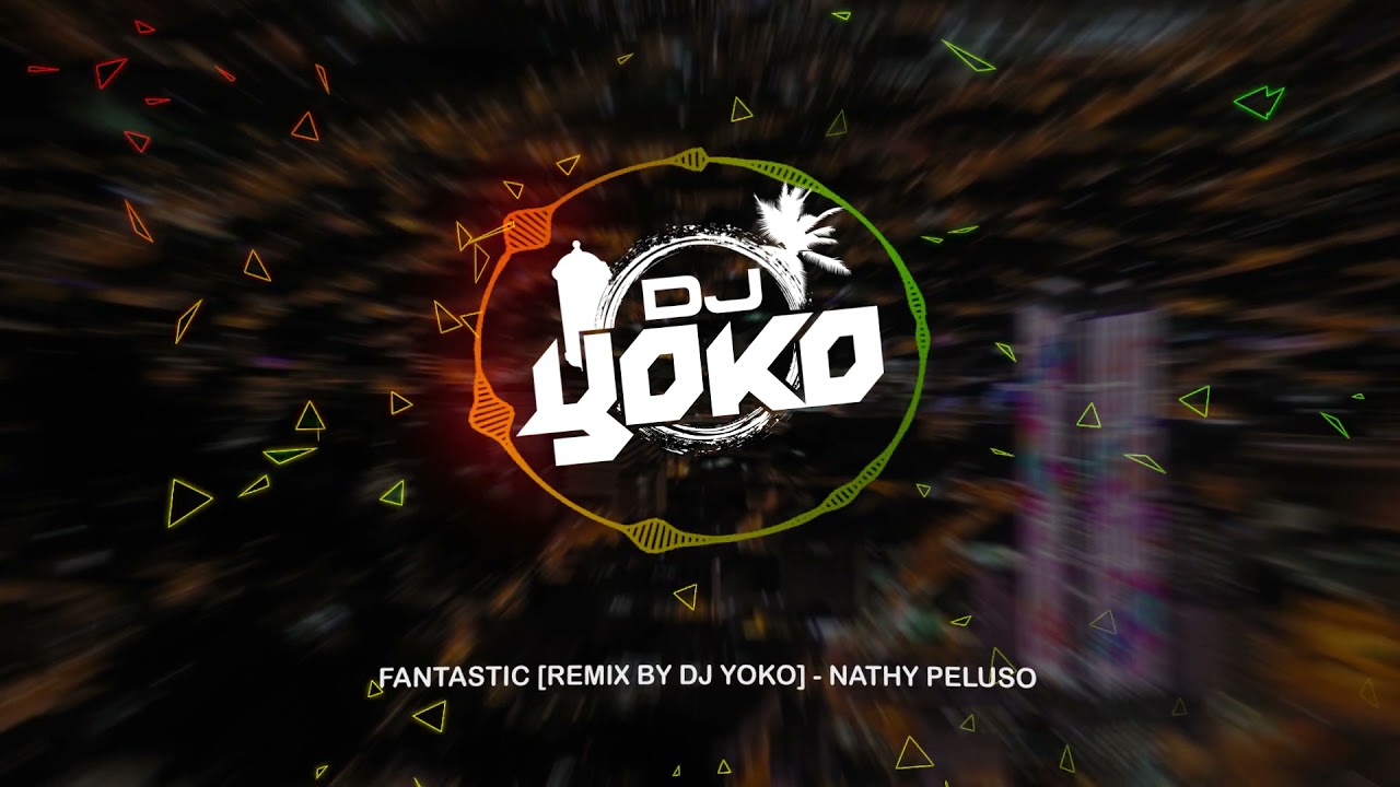Fantastic [Remix By Dj Yoko] - Nathy Peluso Ft Dj Yoko - YouTube