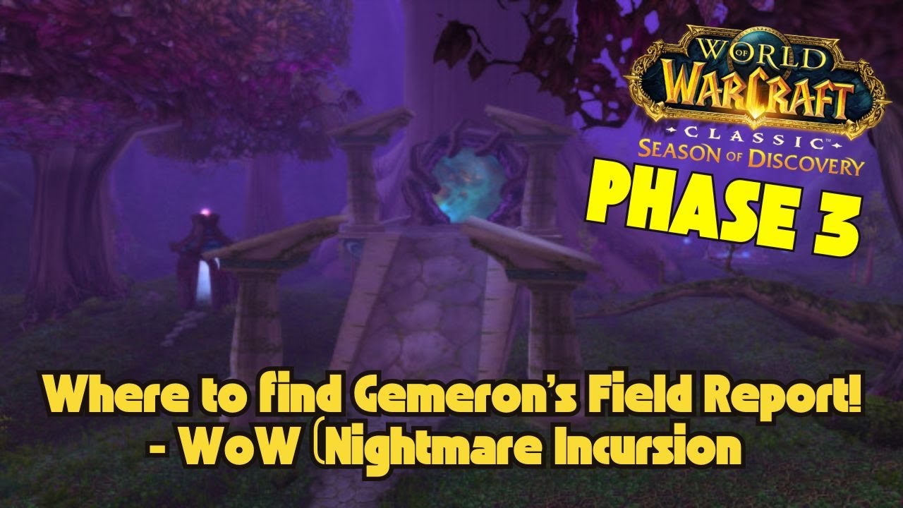 Where to find Gemeron's Field Report! - WoW (Nightmare Incursions ...