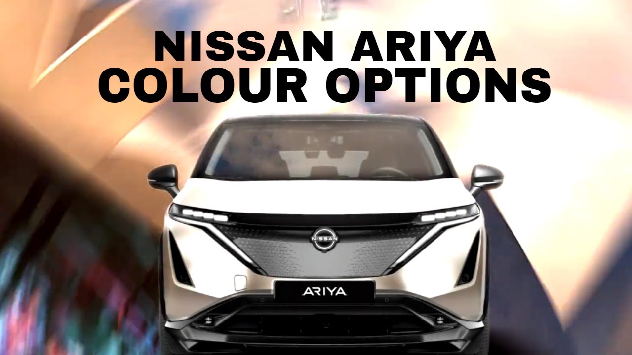 Nissan Ariya All-Electric Crossover | What are the Color Options of the ...
