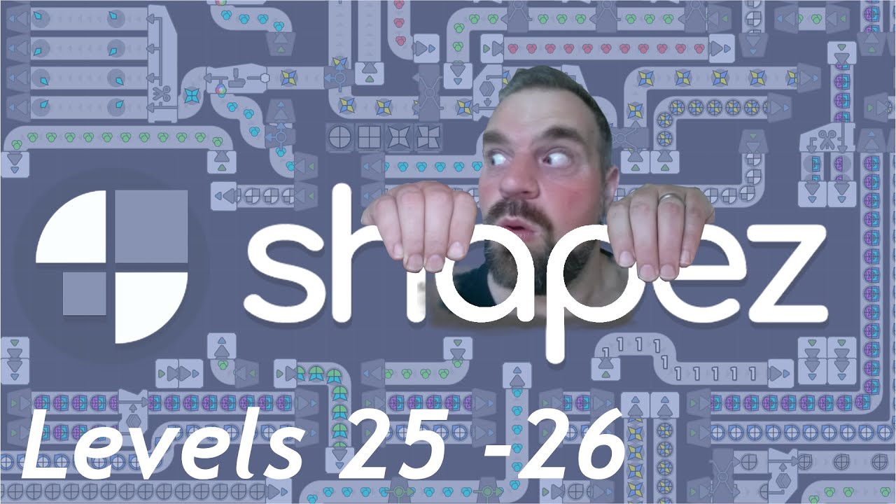 Making more shapez! Levels 25 and 26.. Ready to start automating in ...