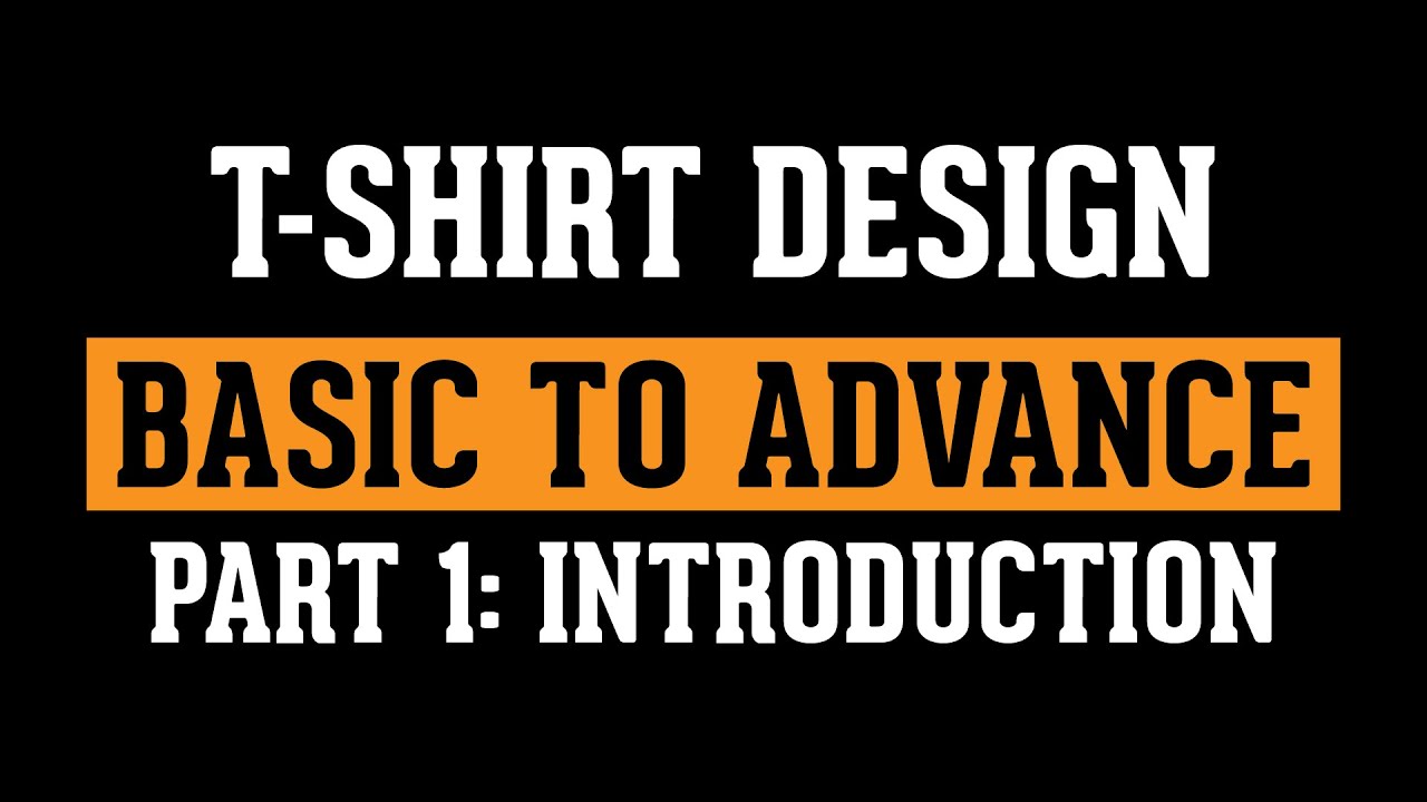 T-SHIRT DESIGN Basic To Advance| Part 1: Introduction| T-Shirt Design ...