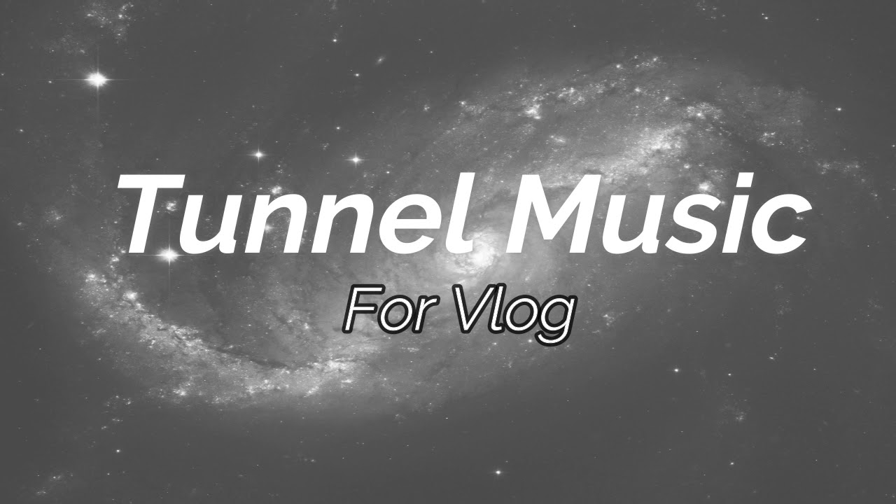[FREE] - Tunnel Music You’re free to use this song in any of your ...