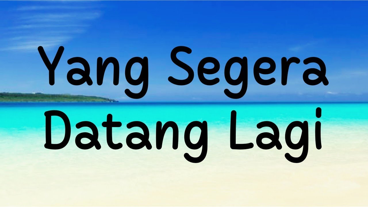 💙 Yang Segera Datang Lagi 🌅 - YouTube