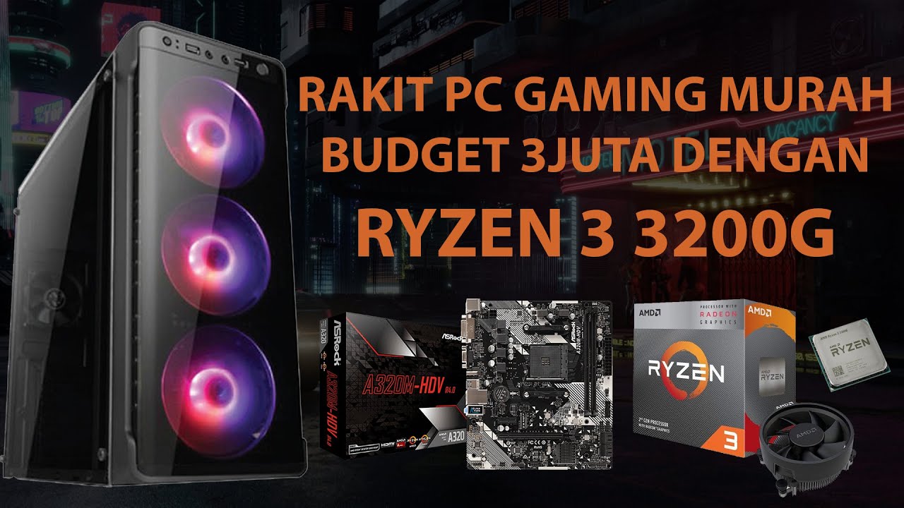 Rakit PC Gaming Murah Budget 3 Juta Dengan Ryzen 3 3200G - YouTube